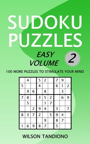 Sudoku Puzzles: Easy Volume 2: 100 More Puzzles to Stimulate Your Mind ...