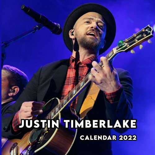 JUSTIN TIMBERLAKE CALENDAR 2022: CALENDAR 2022 JUSTIN TIMBERLAKE ...