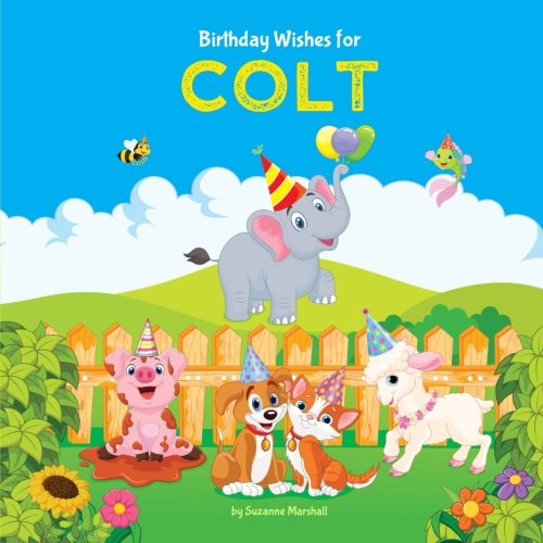 Birthday Wishes for Colt: Personalized Book with Birthday Wishes for ...