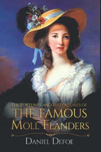 The Fortunes and Misfortunes of the Famous Moll Flanders: Daniel Defoe ...
