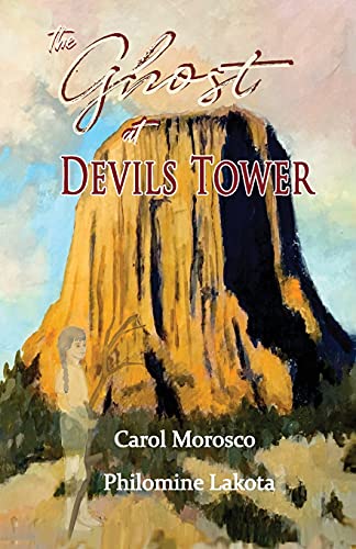 The Ghost at Devils Tower by Carol Morosco | Goodreads