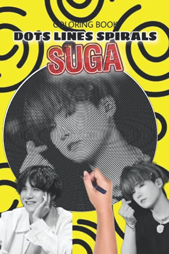 SUGA DOTS LINES SPIRALS COLORING BOOK: Min Yoongi Coloring Book ...
