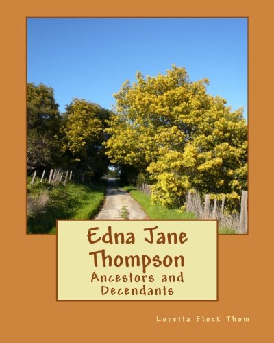 Edna Jane Thompson: Thompson-Houser by Mrs. Loretta Flock Thom | Goodreads