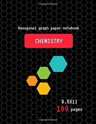 hexagonal graph paper chemistry notebook 100 pages: graph paper ...