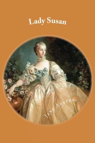 Lady Susan: Classic Literature by Jane Austen | Goodreads