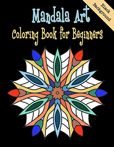 Mandala Art Coloring Book for Beginners Black Background: Collection of ...