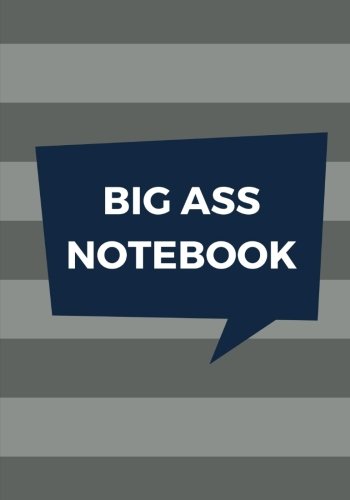 Big Ass Notebook: 500 Pages, Extra Large Notebook, Journal, Diary ...