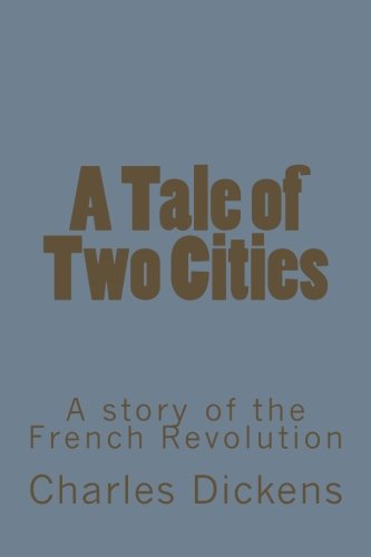 A Tale of Two Cities: A story of the French Revolution by Charles ...