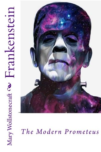 Frankenstein: The Modern Prometeus by Mary Wollstonecraft Shelley ...
