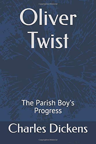 Oliver Twist: The Parish Boy's Progress by Charles Dickens | Goodreads