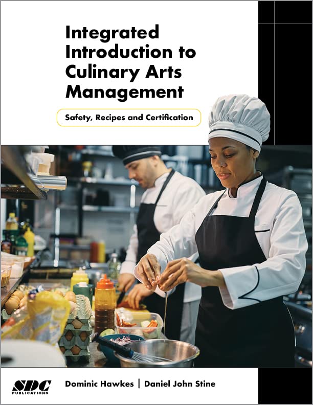 Integrated Introduction to Culinary Arts Management: Safety, Recipes ...