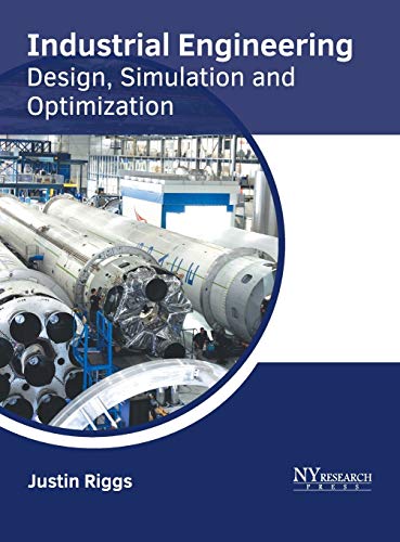 Industrial Engineering: Design, Simulation and Optimization by Justin ...