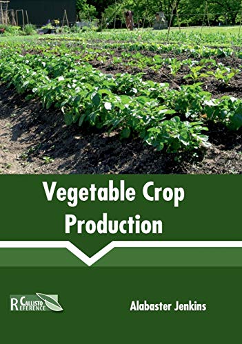 Vegetable Crop Production by Alabaster Jenkins | Goodreads