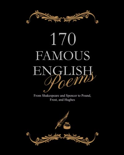 170 Famous English Poems: From Shakespeare and Spencer to Pound, Frost ...