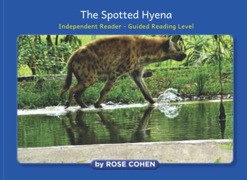 The Spotted Hyena: Independent Reader - Guided Reading Level by Rose ...