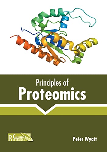Principles of Proteomics by Peter Wyatt | Goodreads