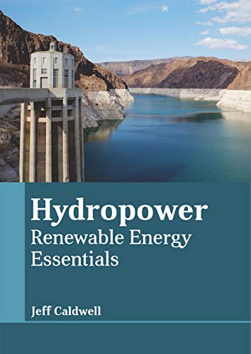 Hydropower: Renewable Energy Essentials by Jeff Caldwell | Goodreads
