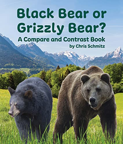 Black Bear or Grizzly Bear? A Compare and Contrast Book by Chris ...