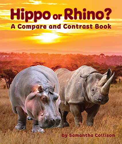 Hippo or Rhino? A Compare and Contrast Book by Samantha Collison ...