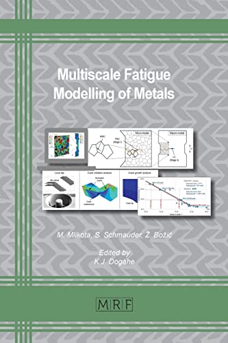 Multiscale Fatigue Modelling of Metals by Kiarash J Dogahe | Goodreads