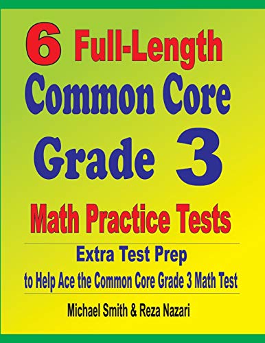 6 Full-Length Common Core Grade 3 Math Practice Tests: Extra Test Prep ...