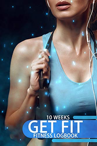 10 weeks GET FIT Fiyness logbook: •Exercise Log Book for Men Women Body ...