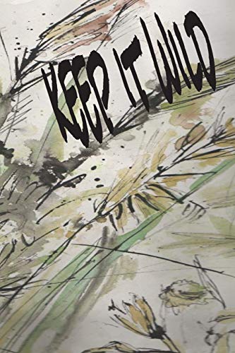 Keep It Wild: A place to write all your wild adventures. by Willamina ...