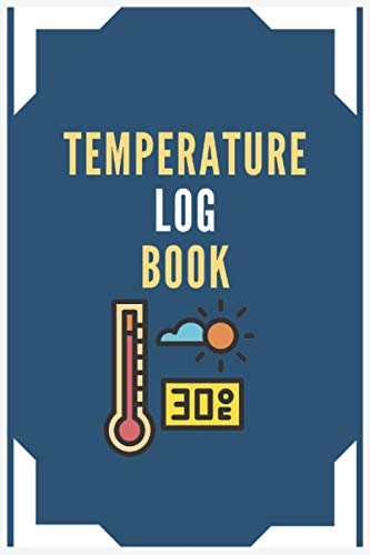 TEMPERATURE LOG BOOK: Daily Food Temperature Log Sheets,Meat and Wood ...