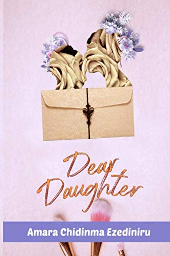 Dear Daughter by Amara Chidinma Ezediniru | Goodreads
