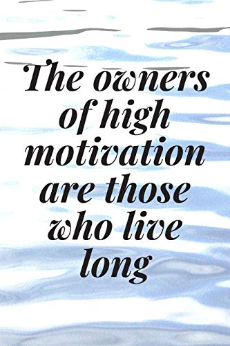 The owners of high motivation are those who live long: The Motivation ...