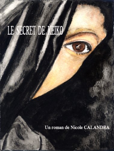 Le secret de Keiko (French Edition) by Nicole Calandra | Goodreads