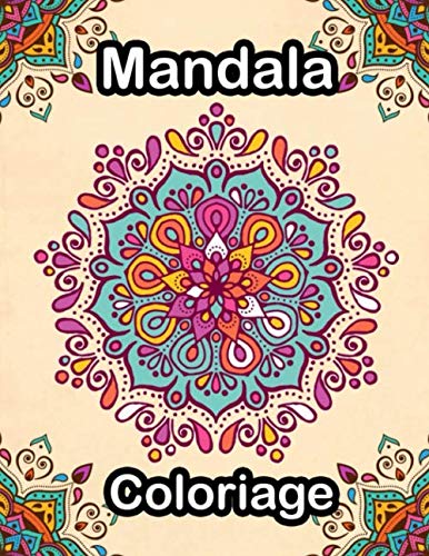 Mandala Coloriage: Le Premier Cahier de Coloriage Mandala avec Papier ...
