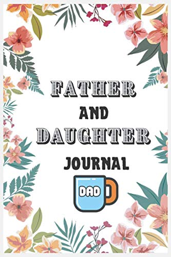 FATHER AND DAUGHTER JOURNAL DAD: DAD AND DAUGHTER STORY JOURNAL ...