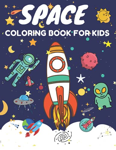 Space coloring book for kids: Explore space with rockets, planets ...