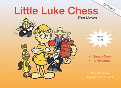 Little Luke Chess: First Moves by Paulo R Coppola | Goodreads