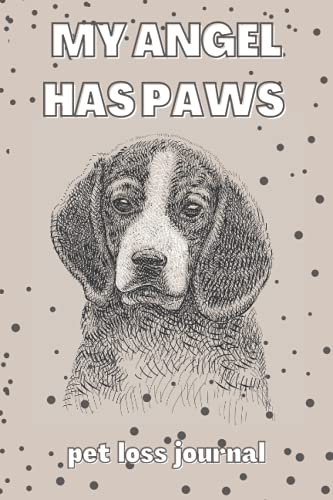 My Angel Has paws: journal for pet lovers who suffered Cat or Dog ...