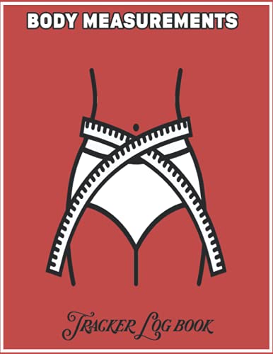 Body Measurements Tracker Log book: Body Measurement Log book, journal ...
