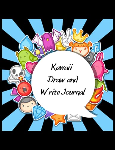 Kawaii Draw and Write Journal: For Kids, Teens, Adults to Boost ...