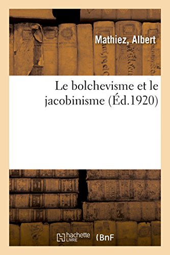 Le bolchevisme et le jacobinisme (French Edition) by Albert Mathiez | Goodreads