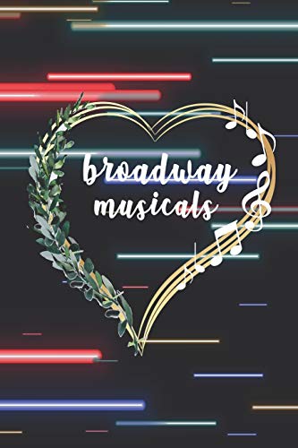 Notebook: Small Journal For Broadway Musical Fans And Theater Nerds I ...