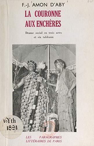 La couronne aux enchères: Drame social en trois actes et six tableaux ...