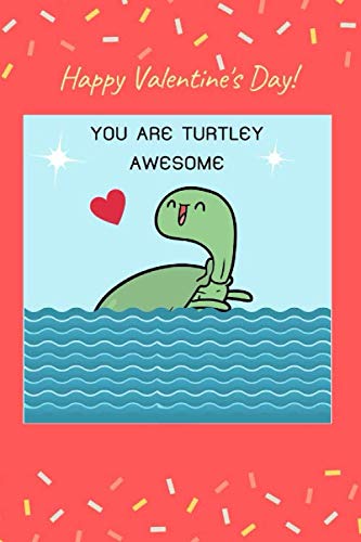 YOU ARE TURTLEY AWESOME: Happy Valentine’s Day Puns notebook is the ...