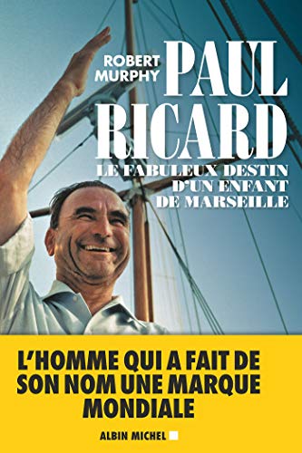 Paul Ricard : L homme qui fit du pastis marseillais une boisson ...