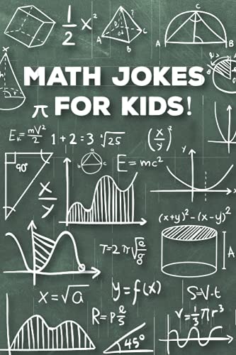 Math Jokes for Kids: Over 150 Funny Jokes and Puns for All Ages! Funny ...