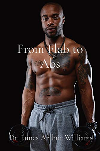 From Flab to Abs by Dr James Arthur Williams | Goodreads