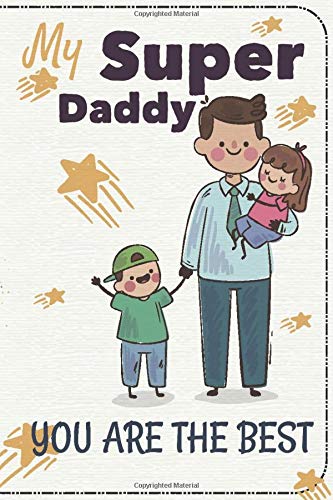 Super Daddy You Are The Best: Fill in The Blank Book With Prompts For ...