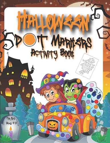 Halloween Dot Markers Activity Book for Kids Ages 4-8: Easy Guided BIG ...