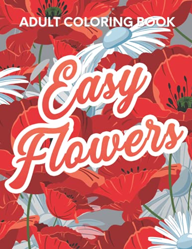 50 Easy Flowers Coloring Book: Large Print Coloring Pages, Simple and ...