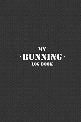 My Running Log Book: Runners Training Log, Running Diary, Running Logs ...