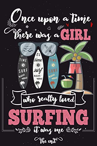 Once Upon A Time There Was A Girl Who Really Loved Surfing It was Me ...